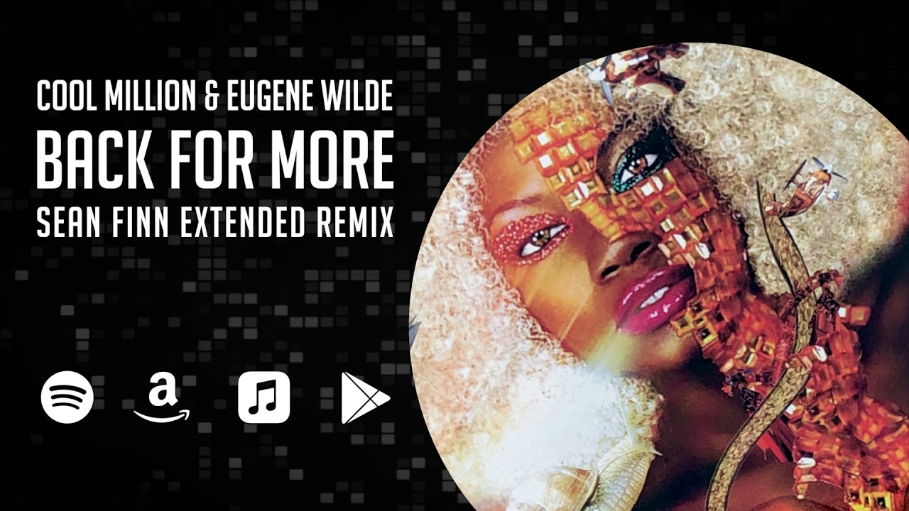Cool Million are “Back for More” with Sean Finn’s New Remix of Hit with ...