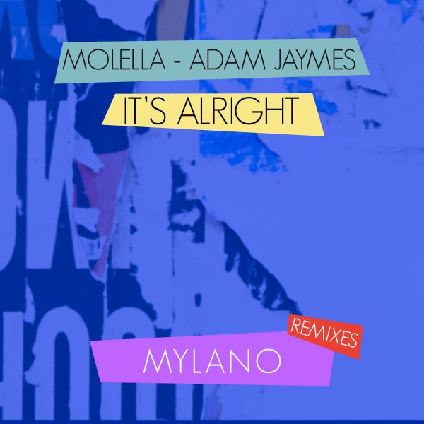Molella & Adam Jaymes - It's Alright (Mylano Remixes) - Radikal Records