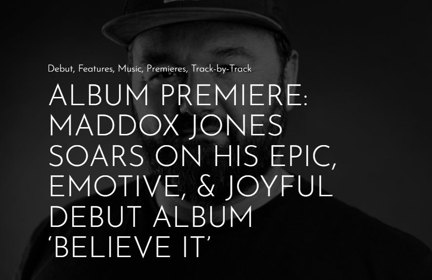 Atwood Magazine Premieres Maddox Debut Album 'Believe It'